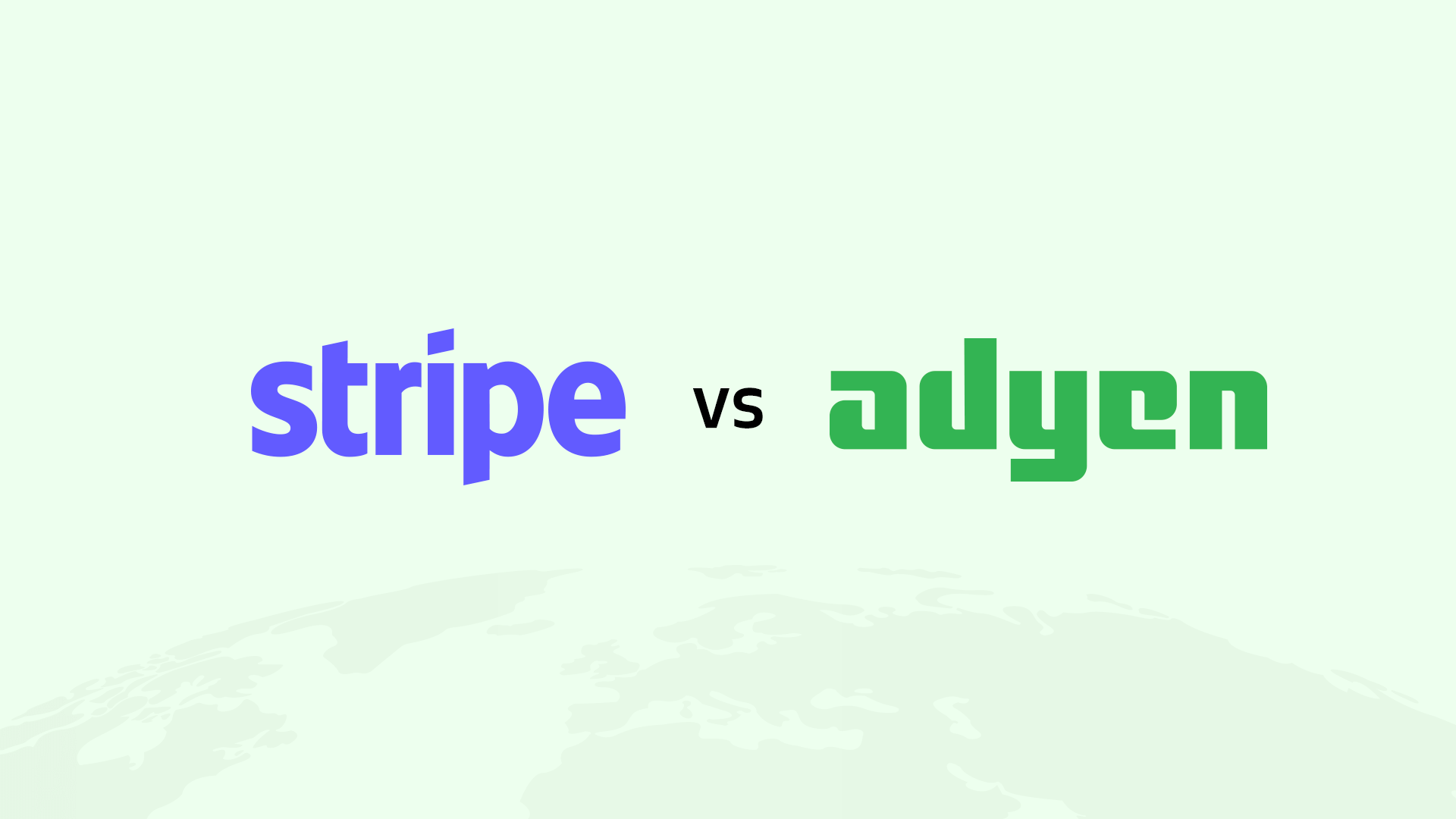 Stripe vs. Adyen: Comparing their performance in 2024